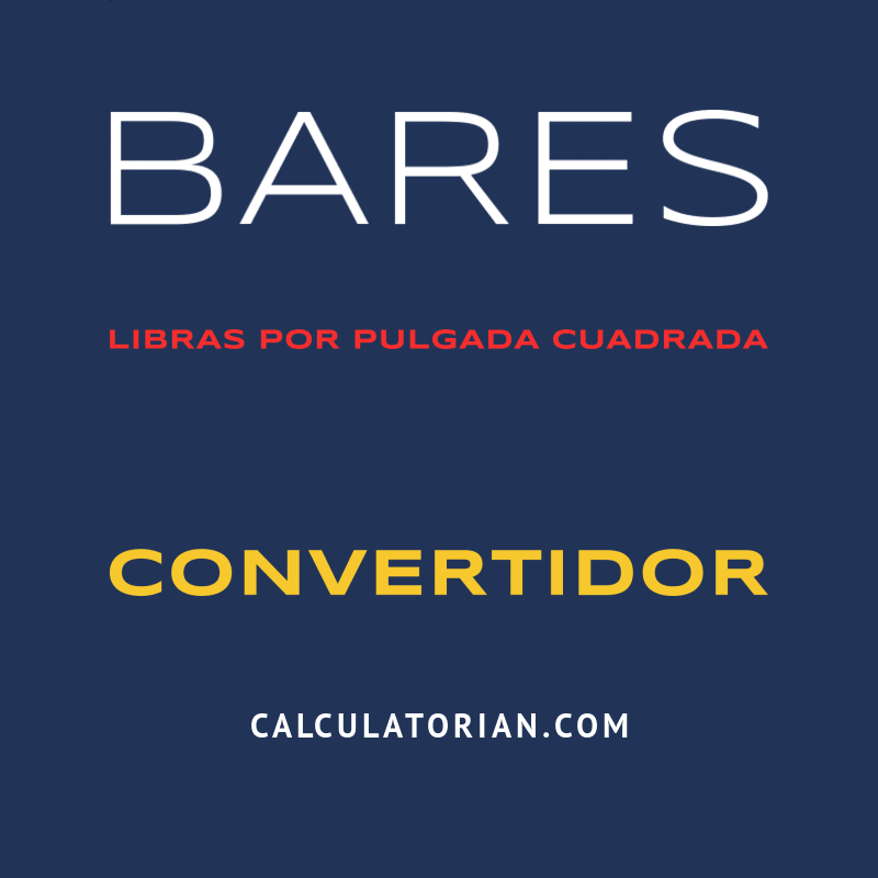 Convertir De Bares A Libras Por Pulgada Cuadrada Convertir De Bares A Libras Por Pulgada Cuadrada